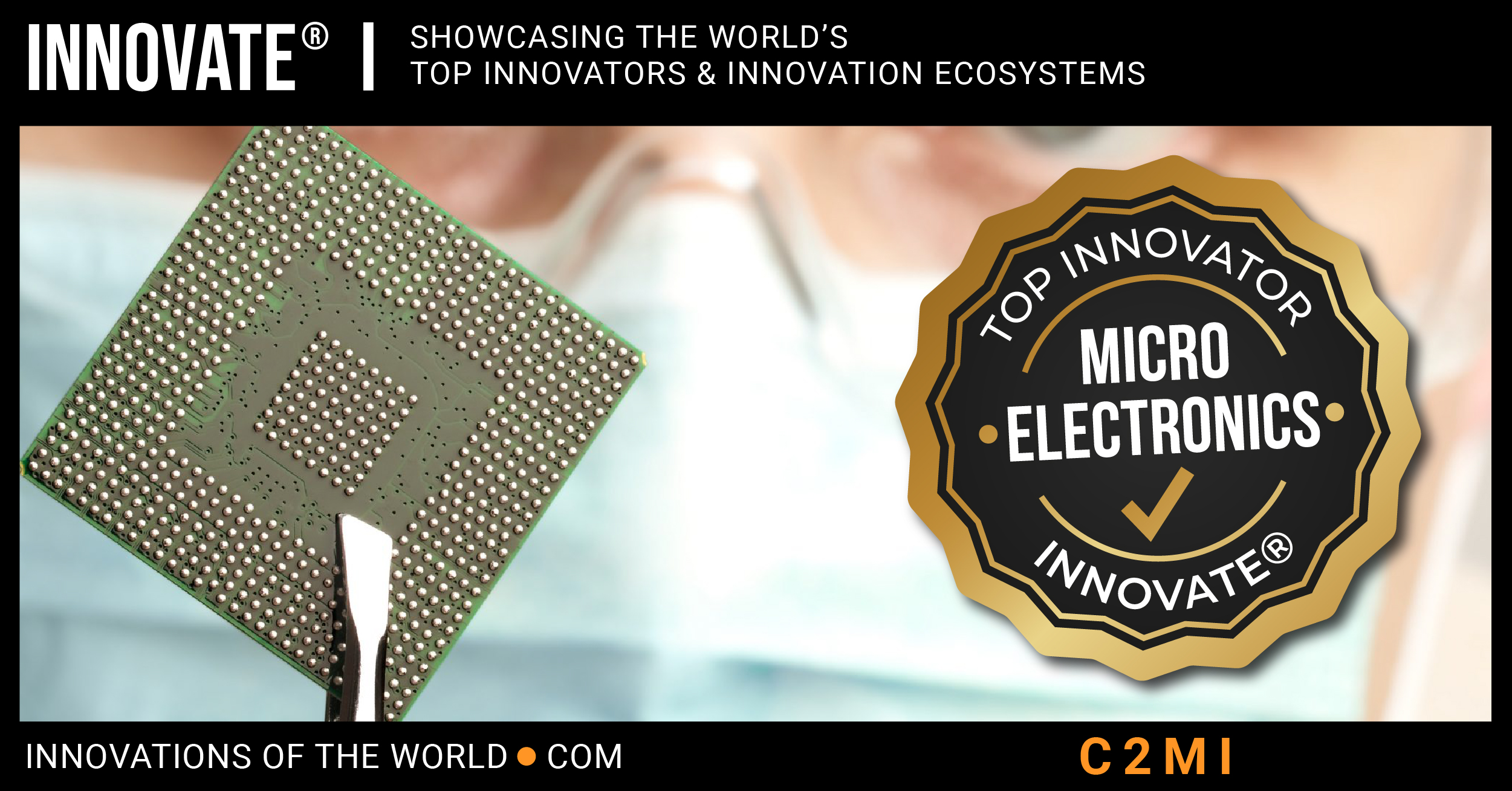 C2MI-MICROELECTRONICS : WHEN THE INFINITELY SMALL PLAYS A BIG ROLE!